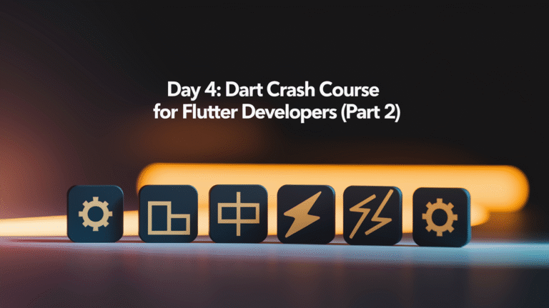 Day 4: Dart Crash Course for Flutter Developers (Part 2: Functions, Classes, Asynchronous ...